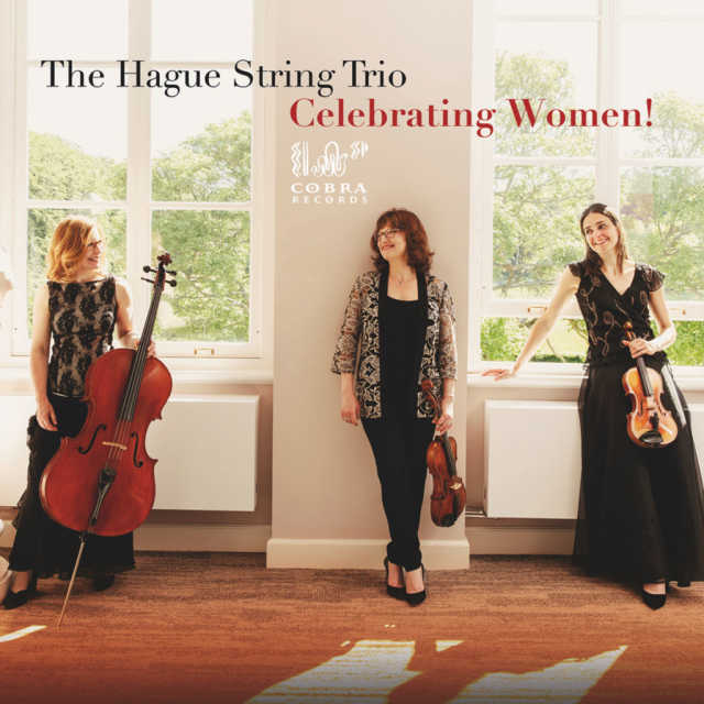 The Hague String Trio puts female composers in the spotlight. And in a ...